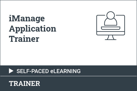 Trainer Self-Paced for Partners – Tagged "Self Paced Training" – iManage