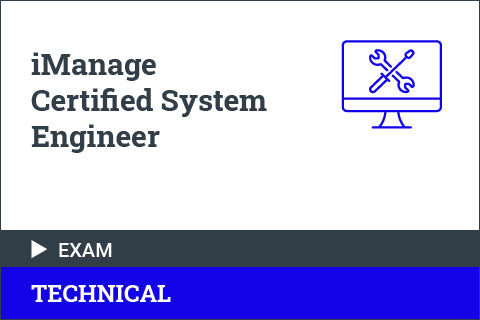 iManage Certified System Engineer (ICSE) Exam
